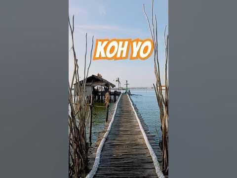 Koh Yo SONGKHLA 🇹🇭 THAILAND 🇹🇭 - YouTube