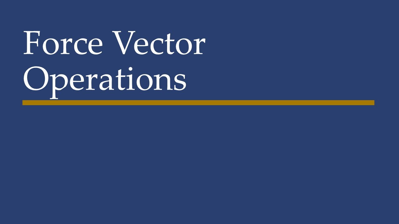 Force Vector Operations - YouTube