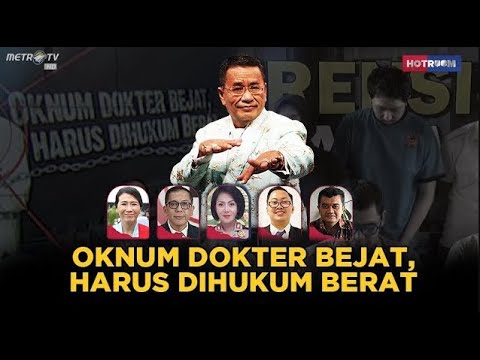 HOTROOM - OKNUM DOKTER BEJAT, HARUS DIHUKUM BERAT