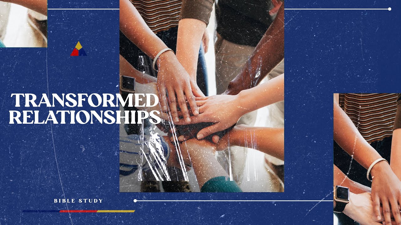 Bible Study | Transformed Relationships - YouTube