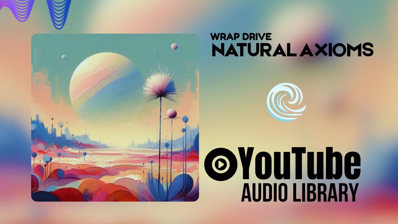 NATURAL AXIOMS | Wrap Drive | EW - YouTube