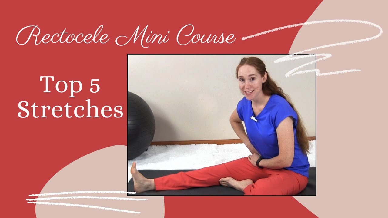 The 5 stretches everyone with a rectocele should be doing! - YouTube