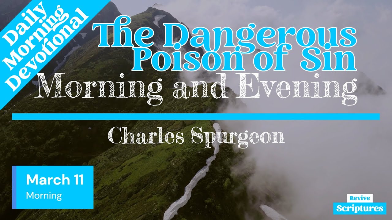 March 11 Morning Devotional | The Dangerous Poison of Sin | Morning and ...