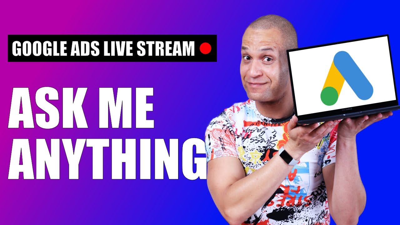 Live Google ads Q & A, Ask me anything - YouTube