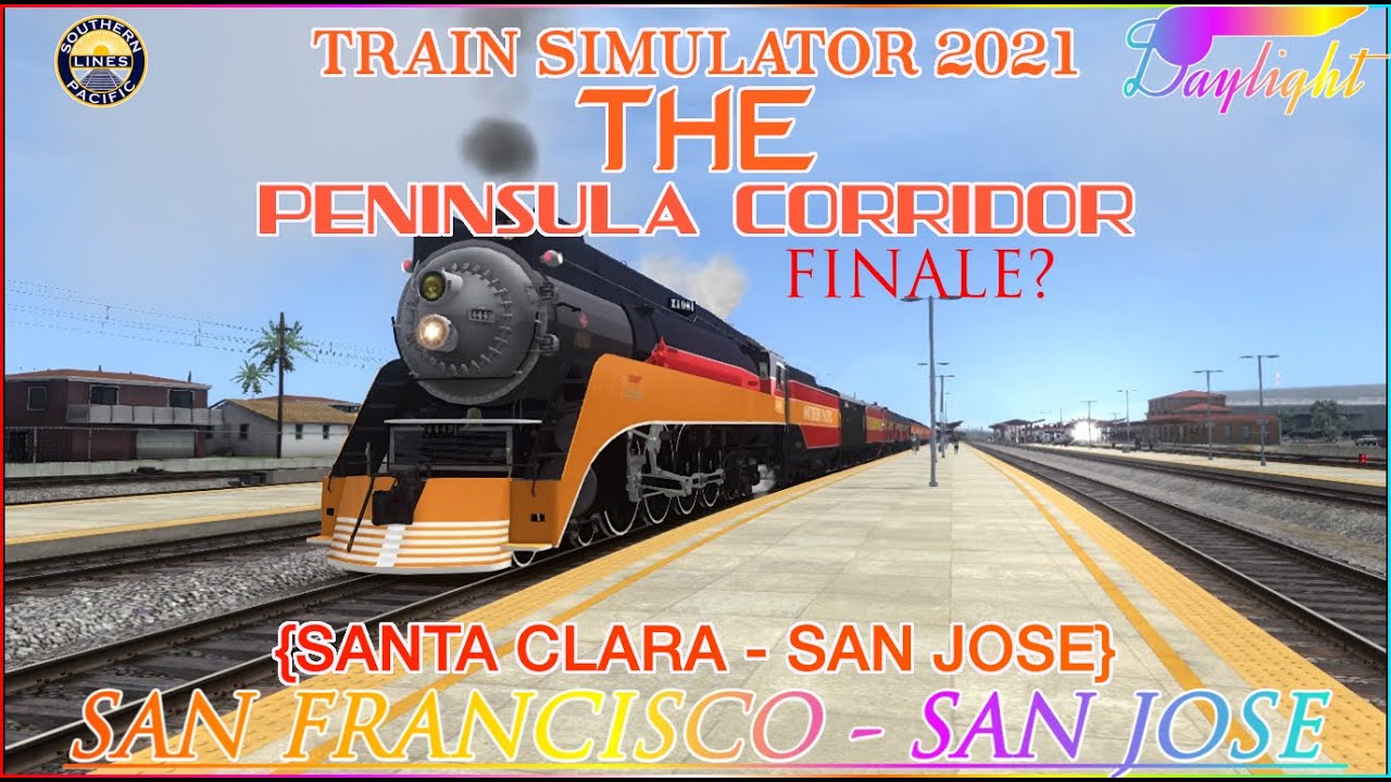 TRAIN SIMULATOR 2021 sp 4449 universal tour THE PENINSULA CORRIDOR (SAN ...