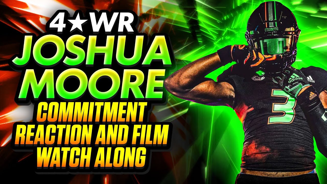 Miami Commit 4⭐️WR Joshua Moore Live Commitment Reaction & Film Watch ...