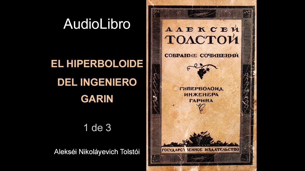Audiolibro El hiperboloide del ingeniero Garin - 1 de 3 - Alekséi ...