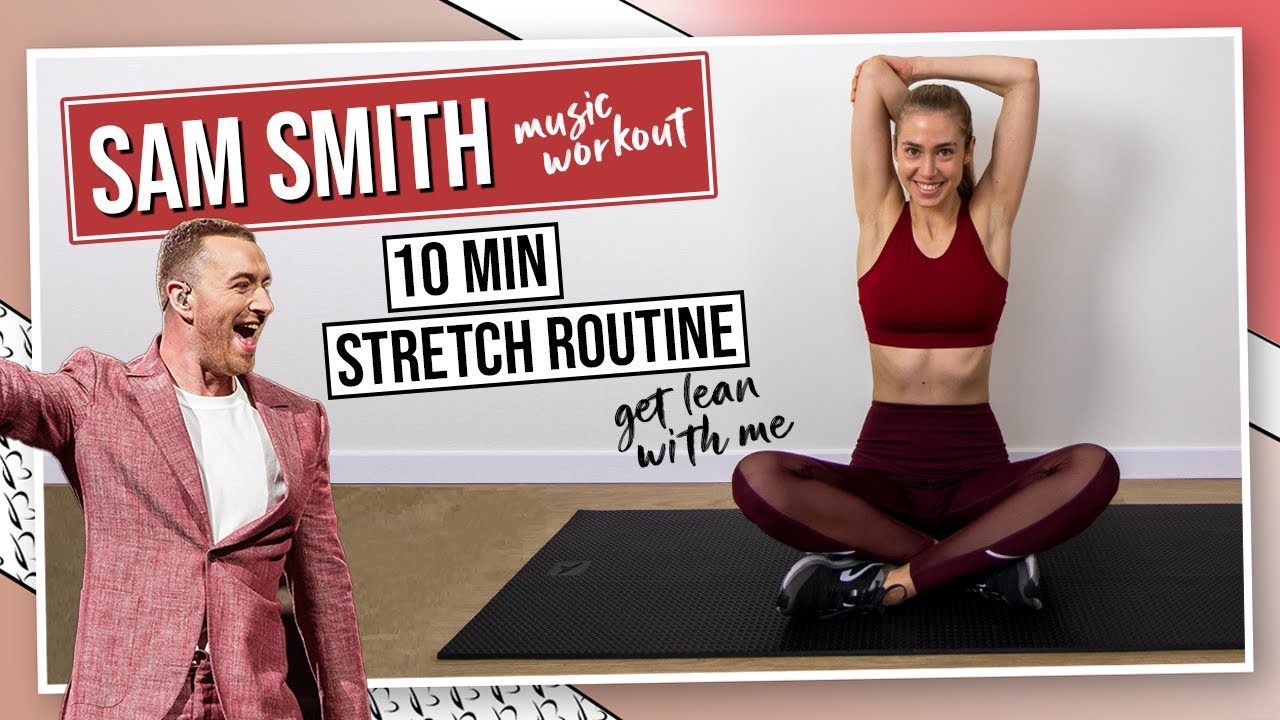 10 MIN Sam Smith Stretch Workout || Get Lean with me - YouTube