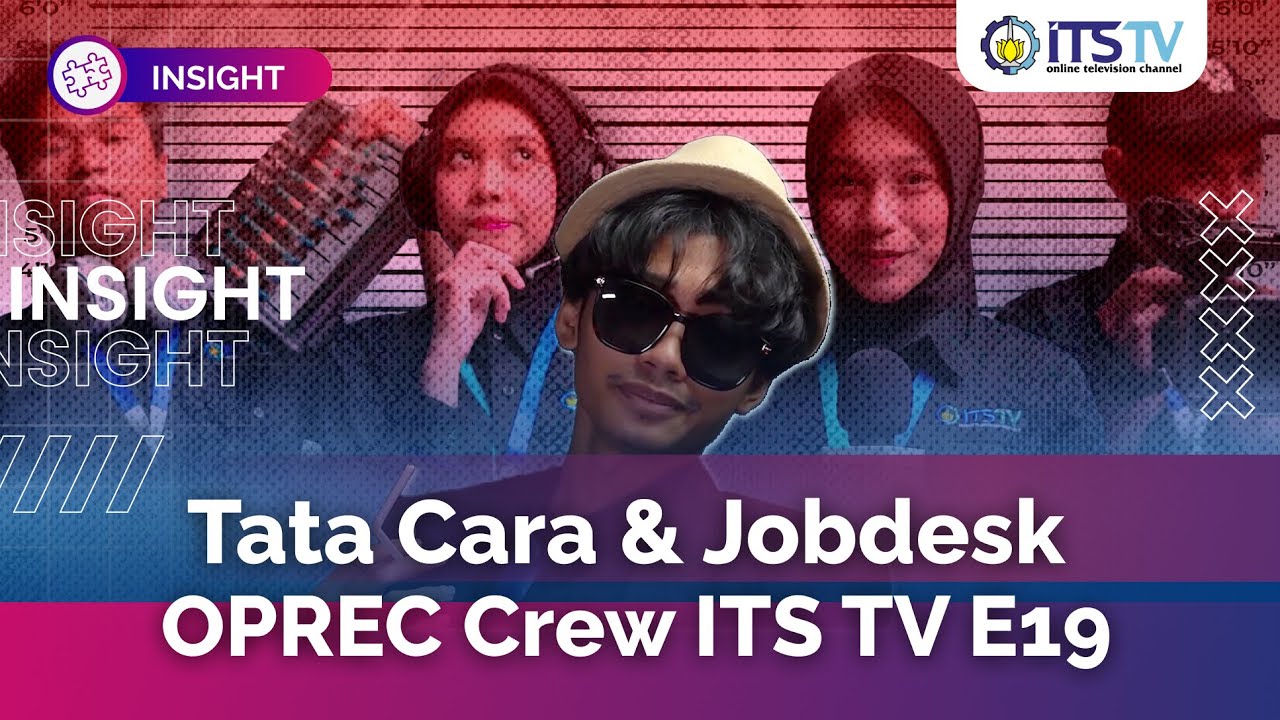Tata Cara dan Job Desk | Open Recruitment E-19 ITS TV Crew - YouTube