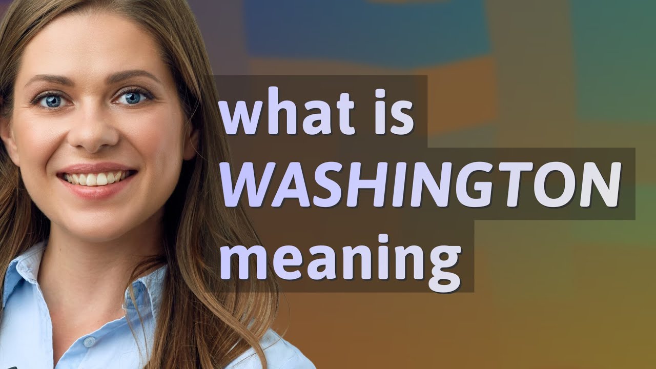 Washington | meaning of Washington - YouTube