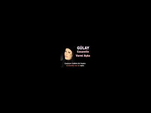 gülay cesaretin var mi aşka