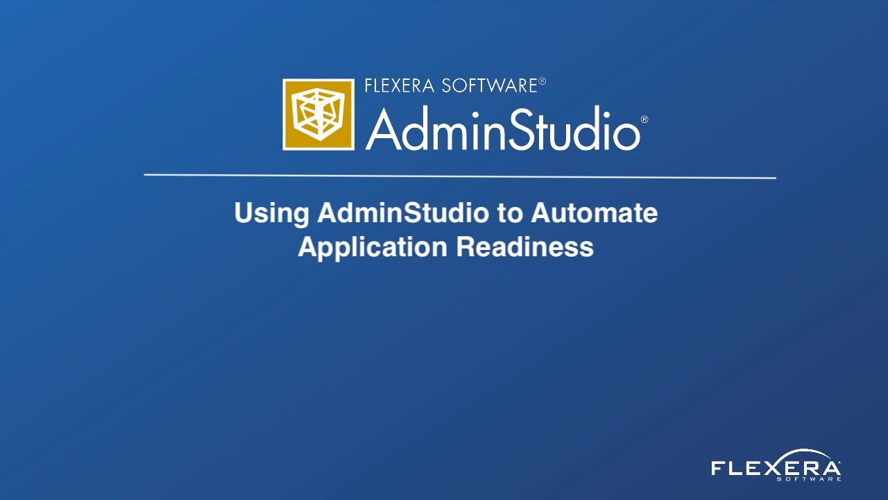 Using AdminStudio to Automate Application Readiness - YouTube