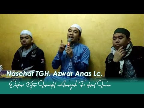 Nasehat TGH Azwar Anas Lc.