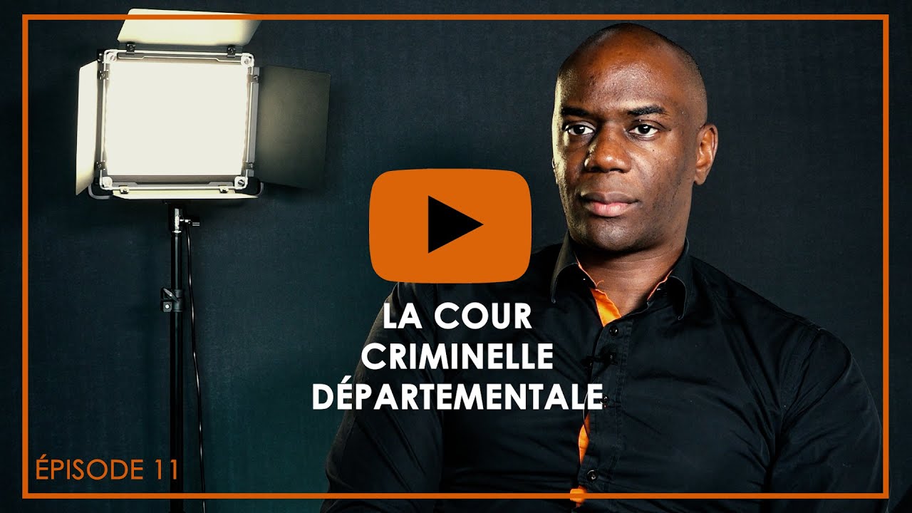 C'est quoi une Cour Criminelle Départementale ? | On a tous besoin d'un ...
