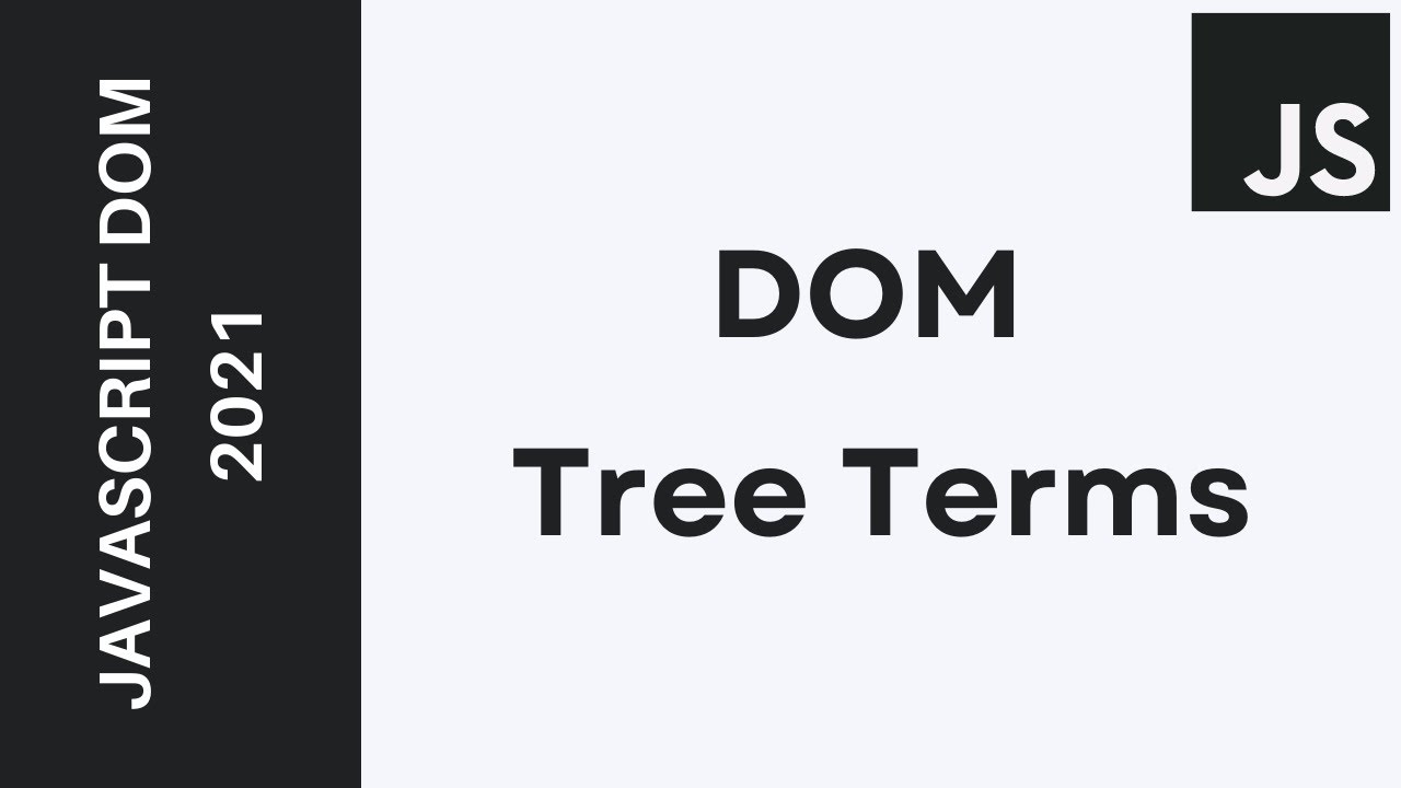03 - Learn JavaScript DOM 2021 - DOM Tree Terms - YouTube