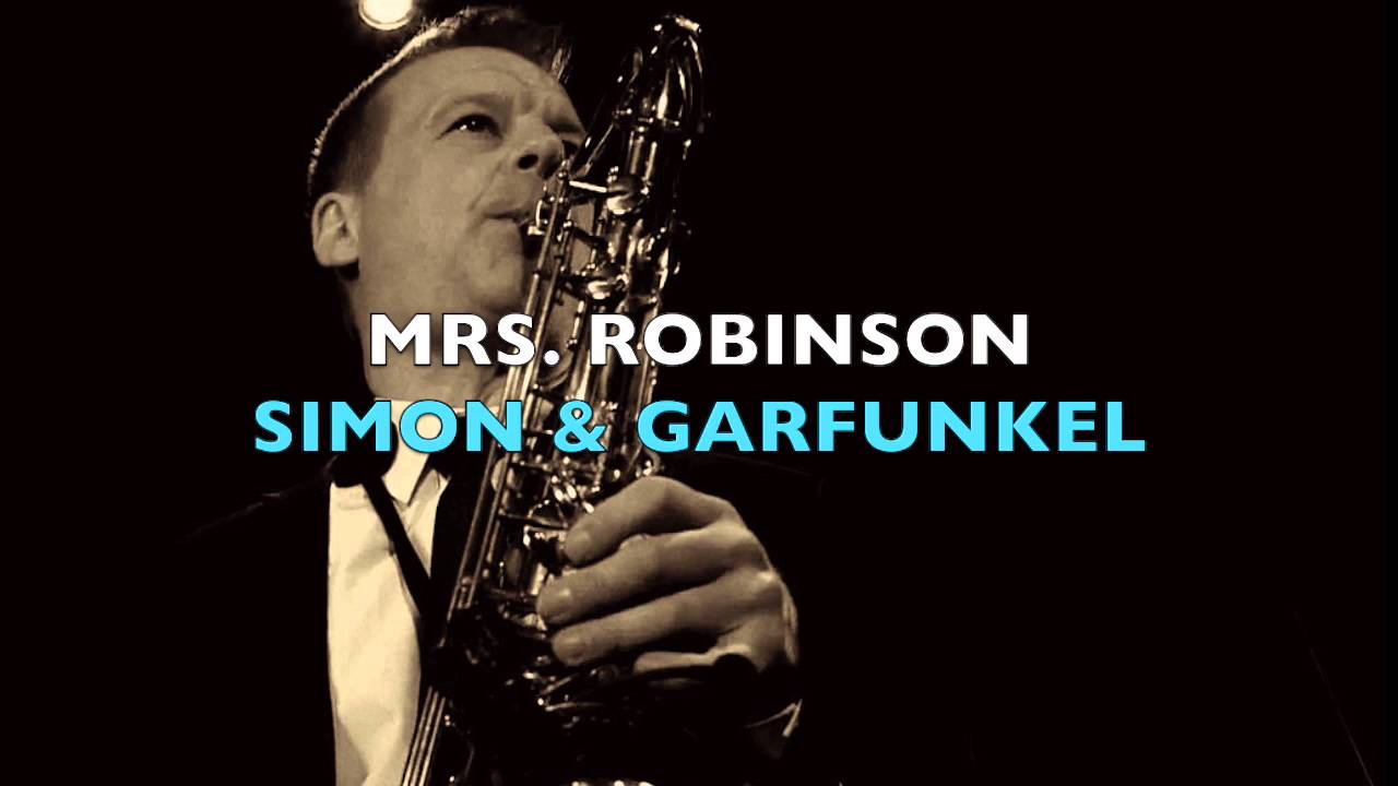 Simon and Garfunkel - COVER - Mrs Robinson (Saxophone) - YouTube