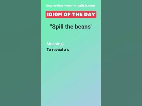 Spill the beans - Idiom of the Day - YouTube