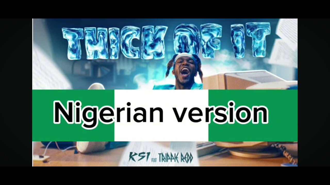 KSI - thick of it (Nigerian version) - YouTube
