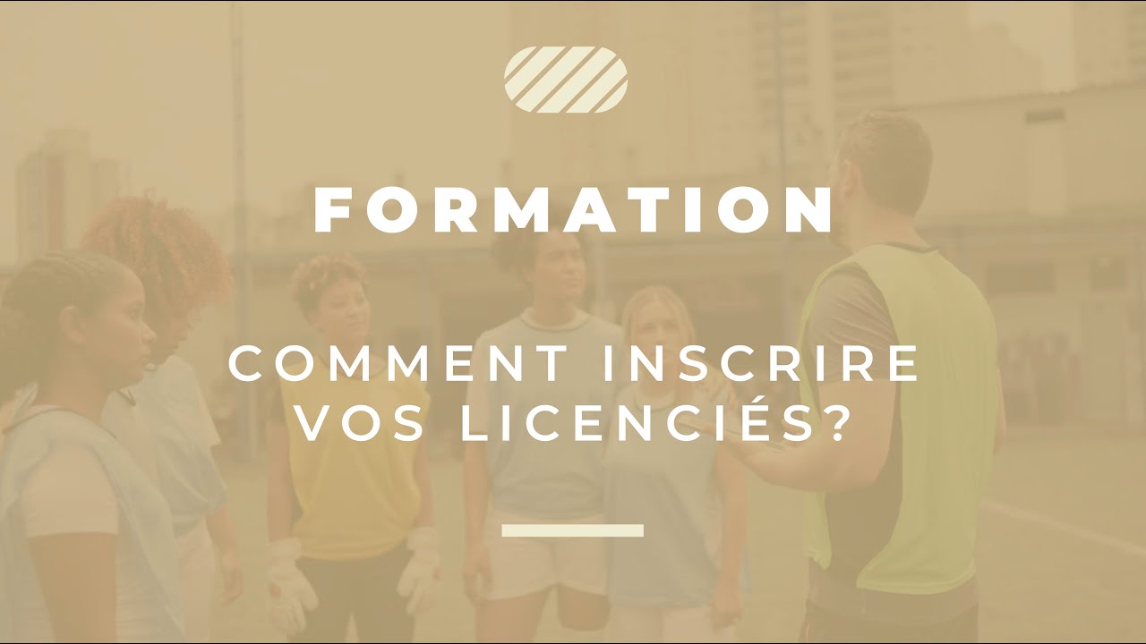 Comment inscrire vos licenciés aux formations - YouTube
