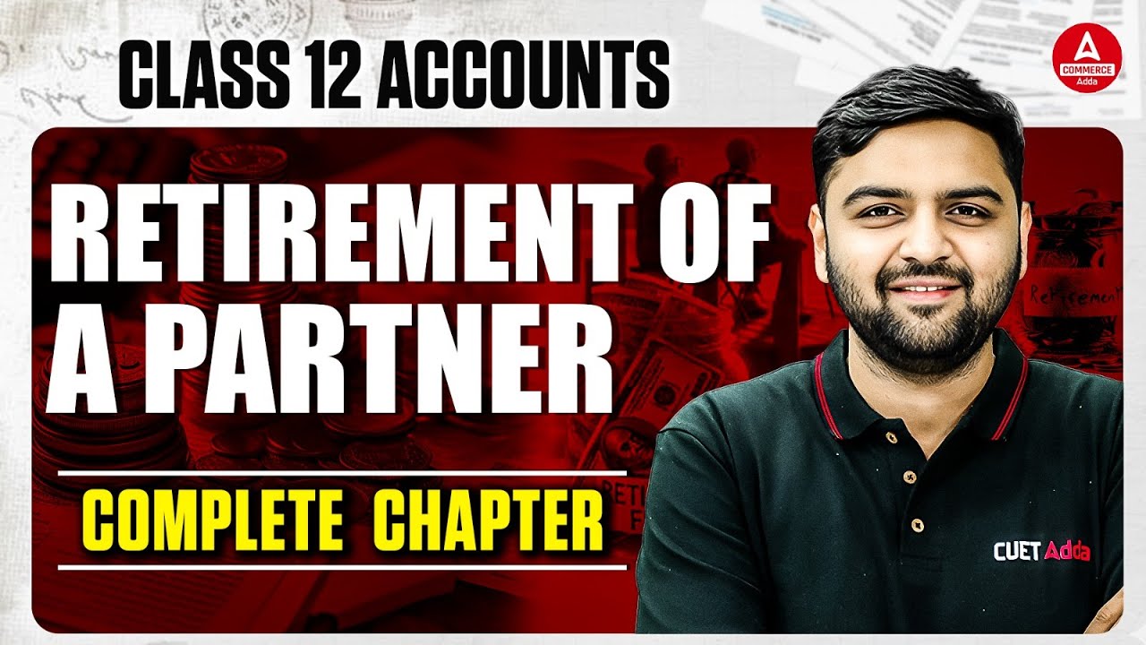 Class 12 Retirement of a Partner | Concepts & Important Questions | Pre ...