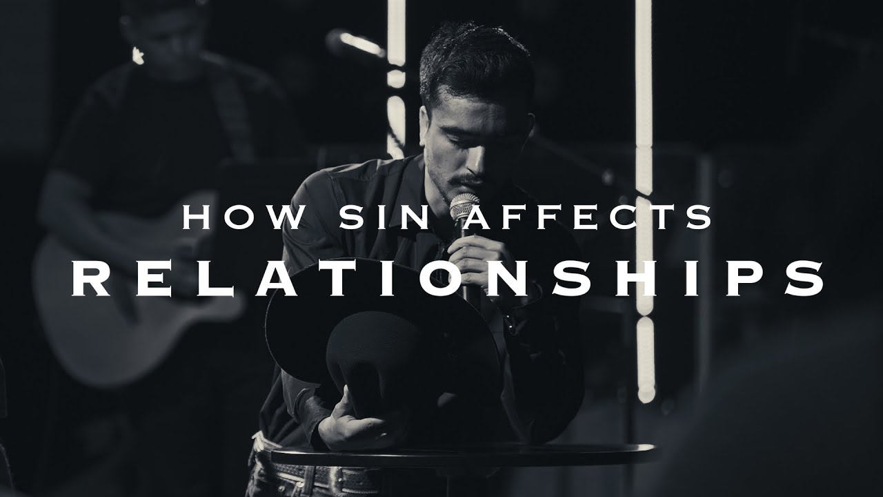How Sin Affects Relationships with TJ Fuentes - Gospel Driven ...