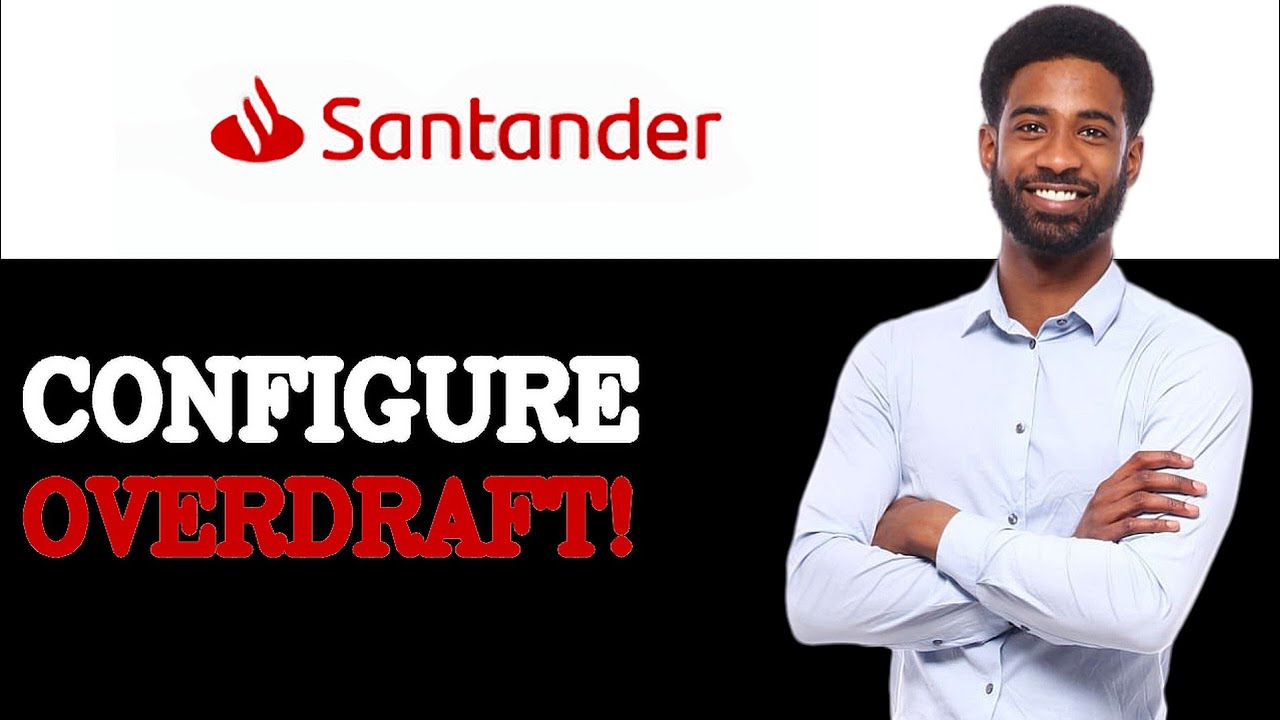 How To Configure Santander Overdraft (2025) - YouTube