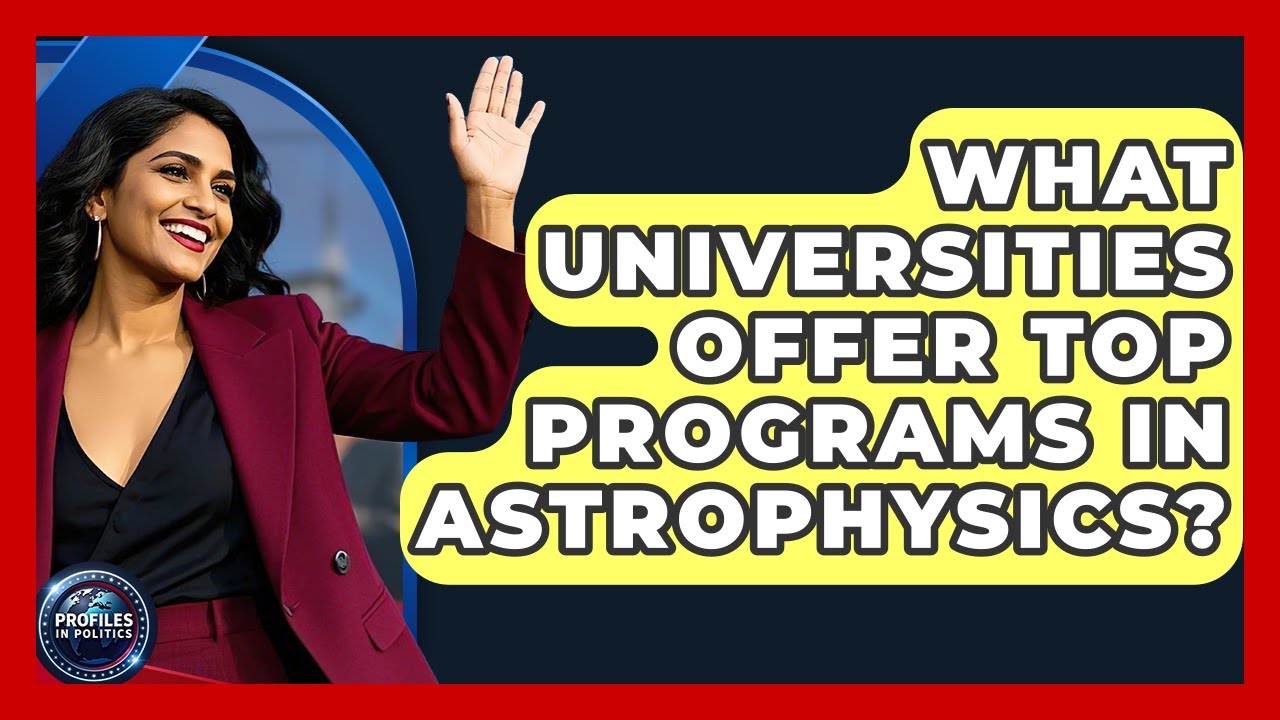 What Universities Offer Top Programs in Astrophysics? - Profiles in ...