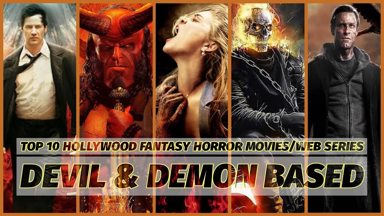 Top 10 Mustwatch Devil & Demon Based Hollywood Fantasy Horror Movies ...