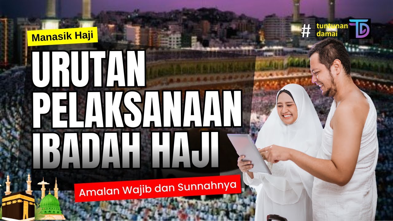 Urutan Pelaksanaan Ibadah Haji Lengkap - YouTube