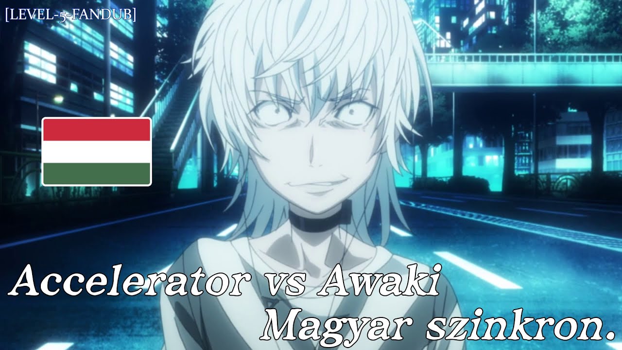 Toaru Majatsu no Index II - Accelerator vs Awaki - Magyar szinkron ...