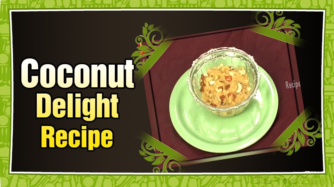 Coconut Delight | Aaha Emi Ruchi | Sweet Recipes in Telugu - YouTube