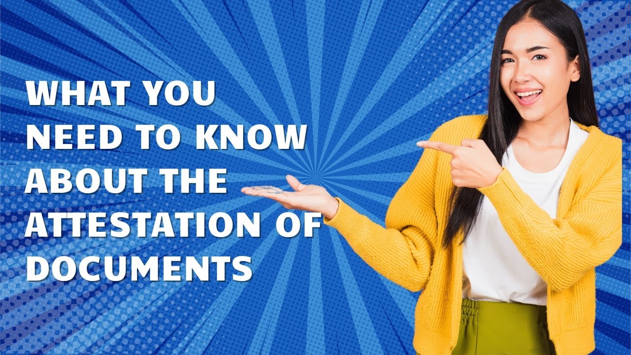 What You Need to Know About the Attestation of Documents - YouTube