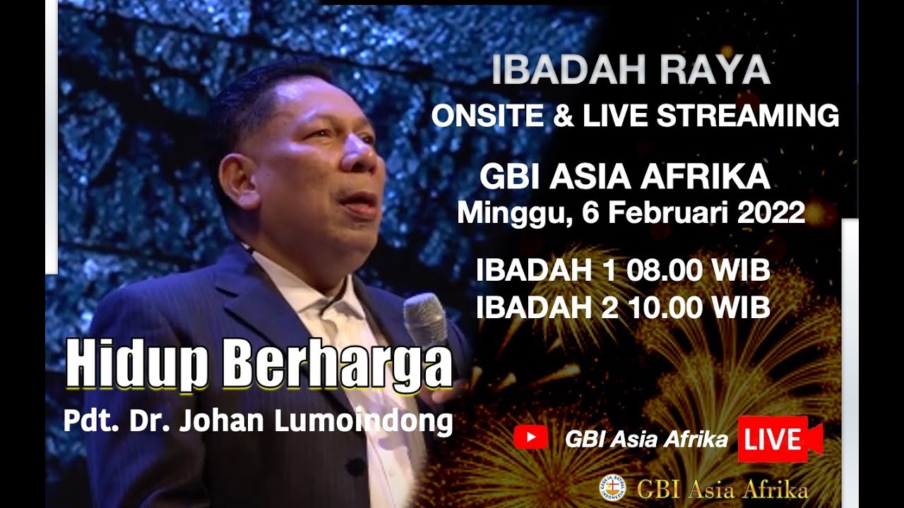 IBADAH RAYA 1 GBI ASIA AFRIKA - MINGGU, 6 FEBRUARI 2022 - PDT. DR ...