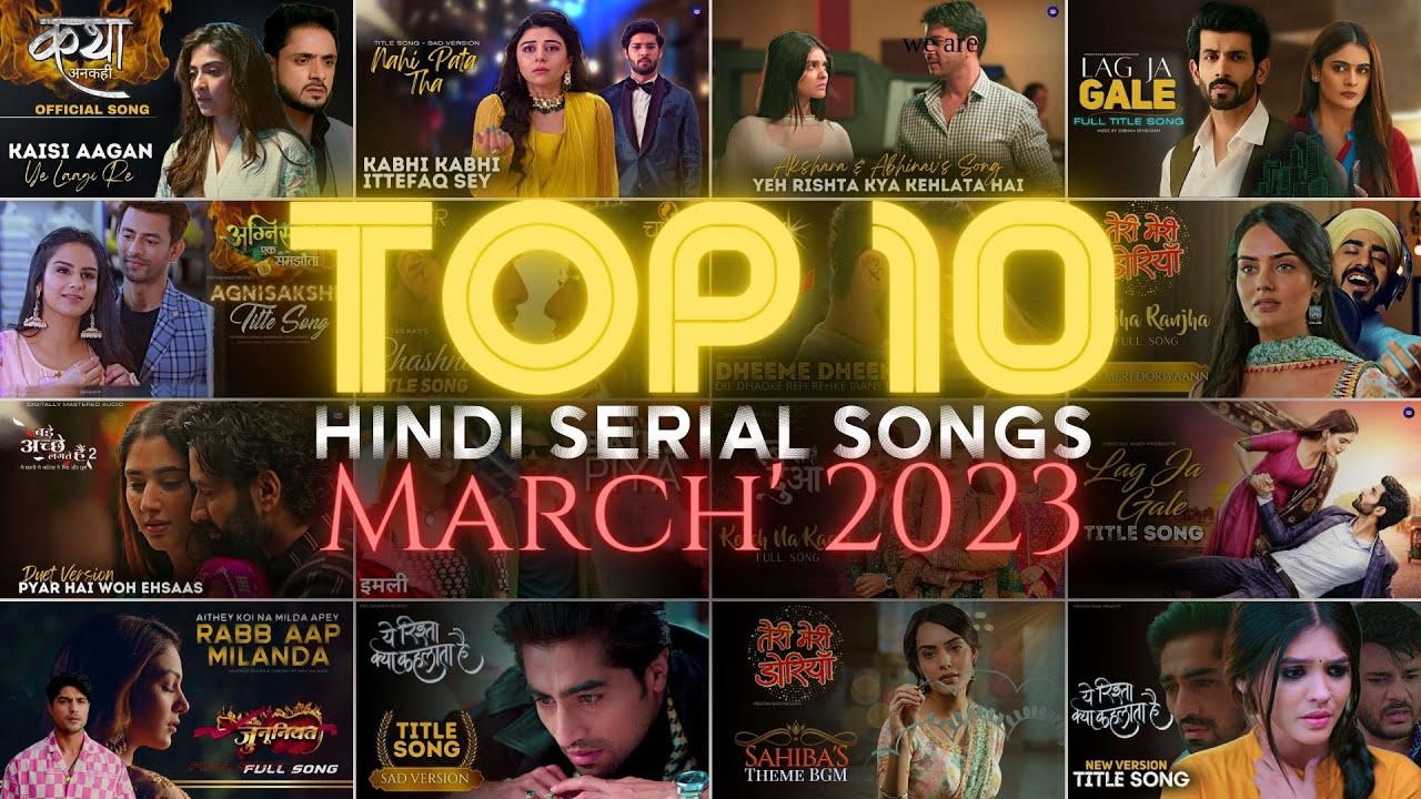 Top 10 Hindi Serial Songs - March 2023 - YouTube