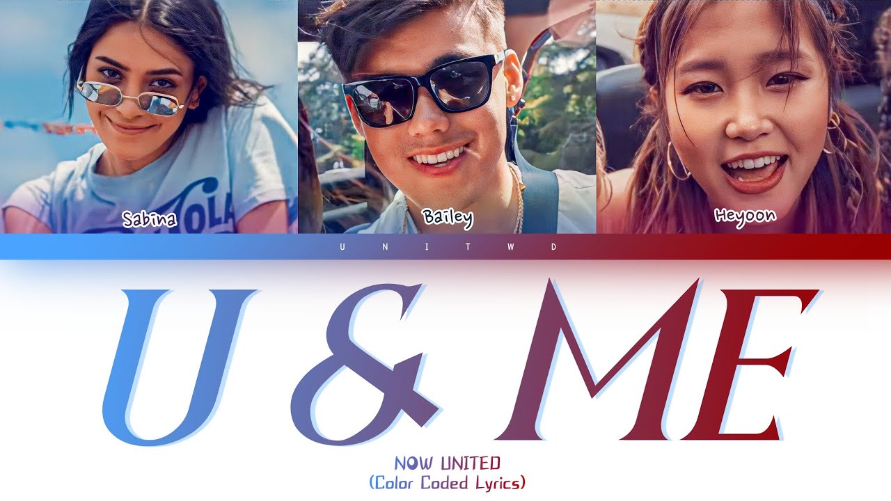 Now United - U & Me (Color Coded Lyrics) - YouTube