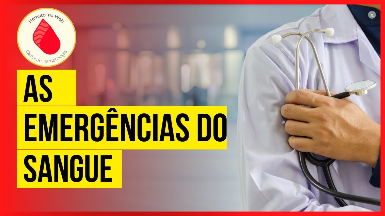 EMERGÊNCIAS do Sangue [HEMATOLÓGICAS]. | Geydson Cruz; MD,MSc - YouTube