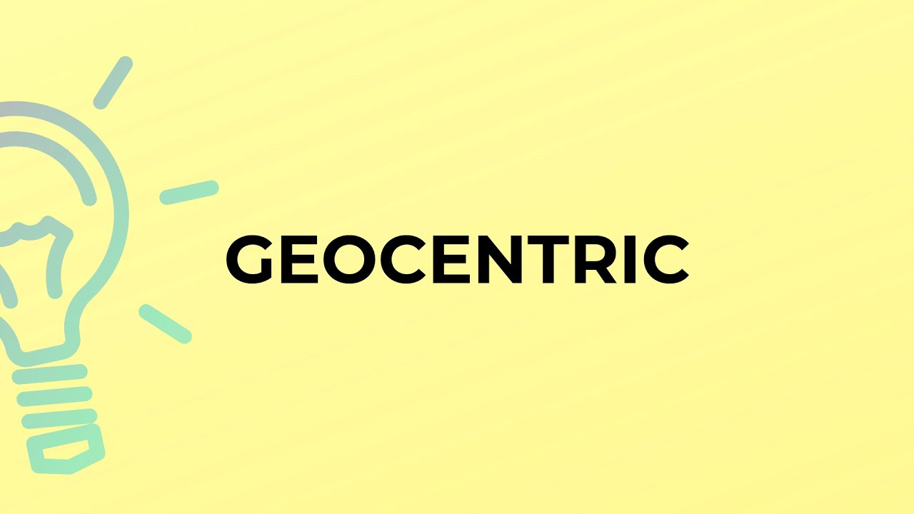 What Is The Meaning Of The Word GEOCENTRIC YouTube what-is-the-meaning-of-the-word-geocentric-youtube