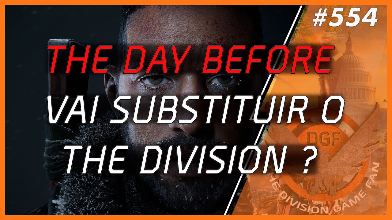 The Division 2 News #554 - The Day Before pode SUBSTITUIR The Division ...