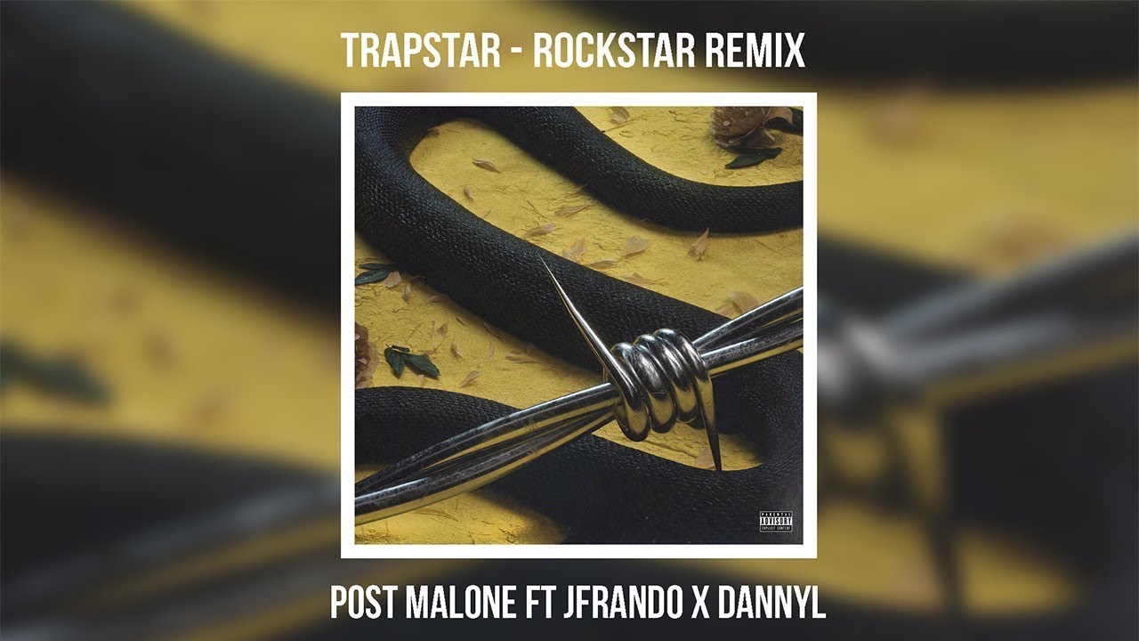 Trapstar Remix Rockstar Post Malone Ft Jfrando And Dannyl Spanish