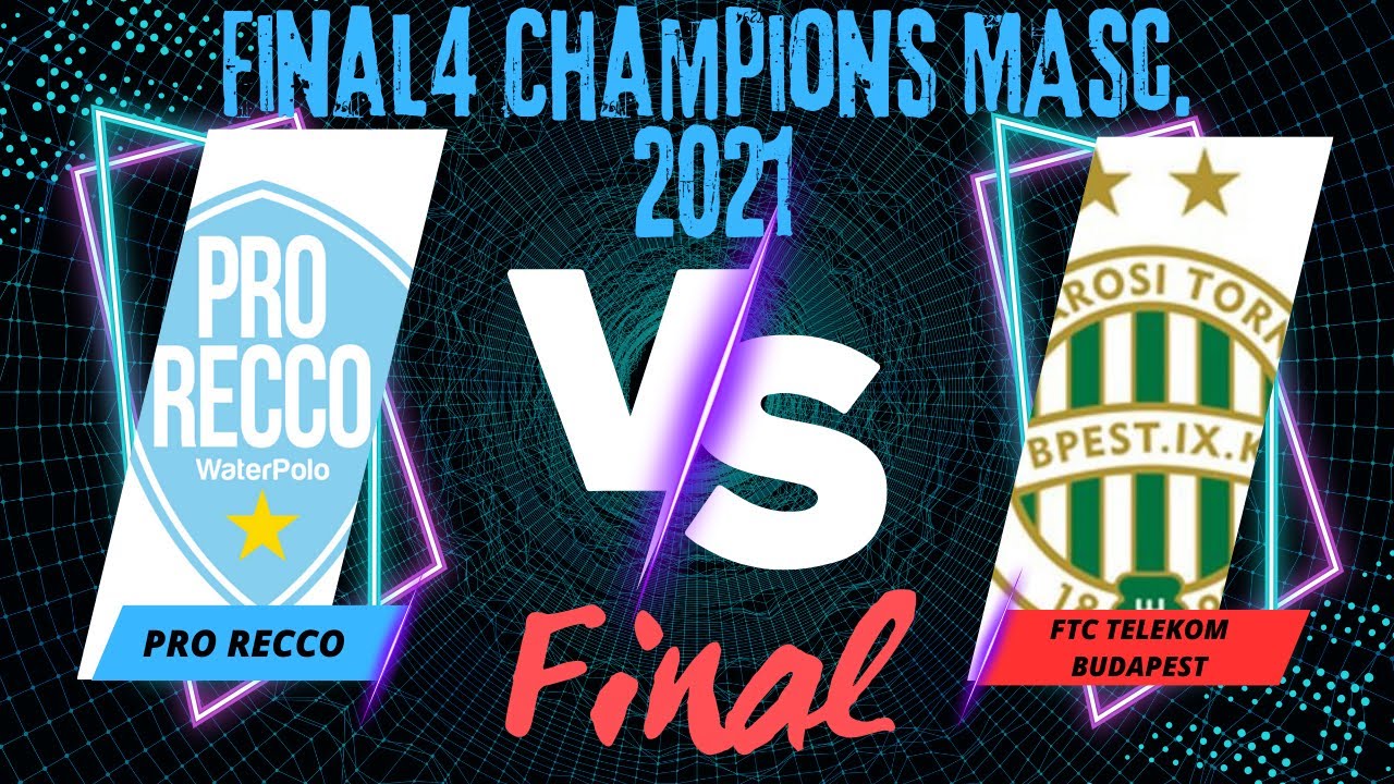 Waterpolo FINALFOUR MASC 2021 -RESUME - LEN - Pro Recco VS FTC Telekom Budapest - YouTube