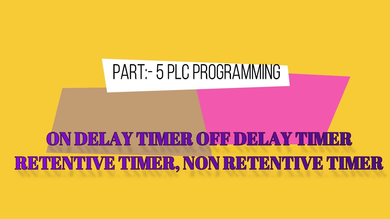 Plc Programming Part 5 On Delaytimeroff Delay Timer Retentive Timermitsubishi Plc