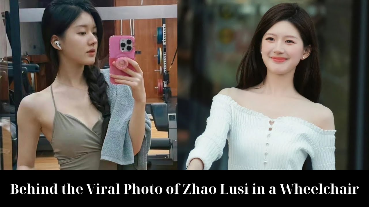 Behind the Viral Photo of Zhao Lusi in a Wheelchair: A Story of Health ...