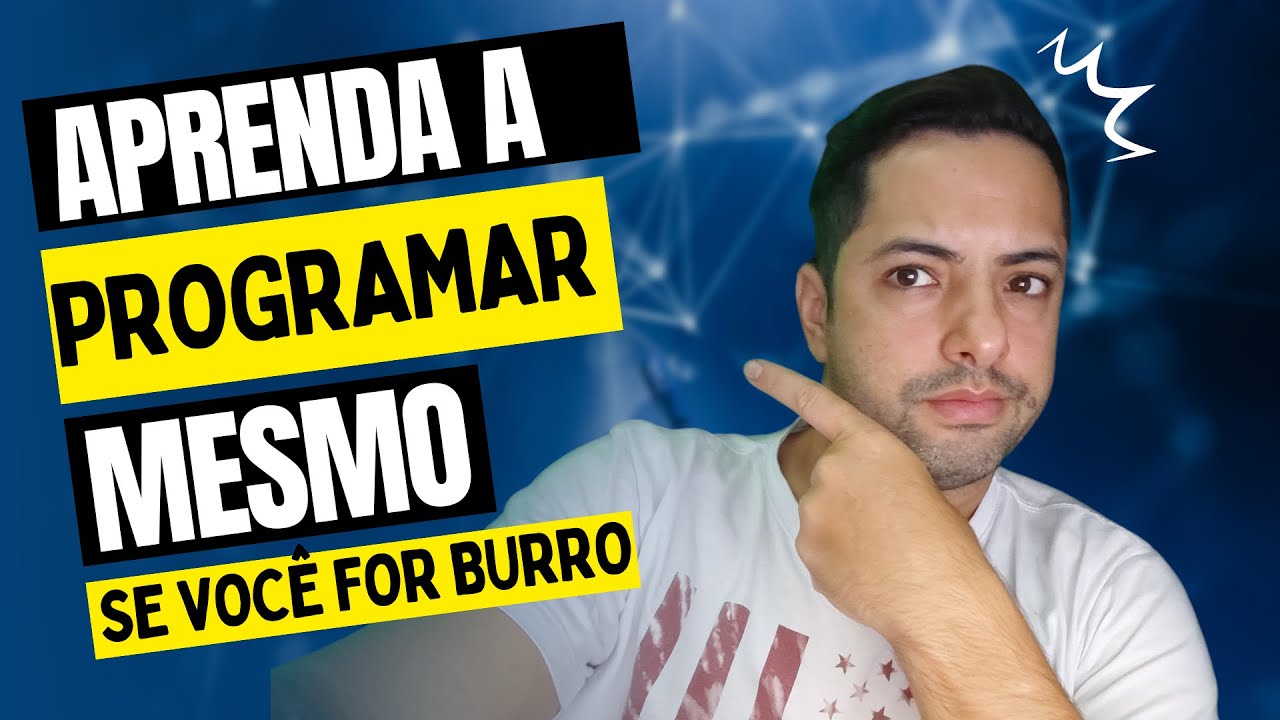 APRENDA A PROGRAMAR DO ZERO #1 (ATÉ SE VOCÊ TIVER QI NEGATIVO) - YouTube