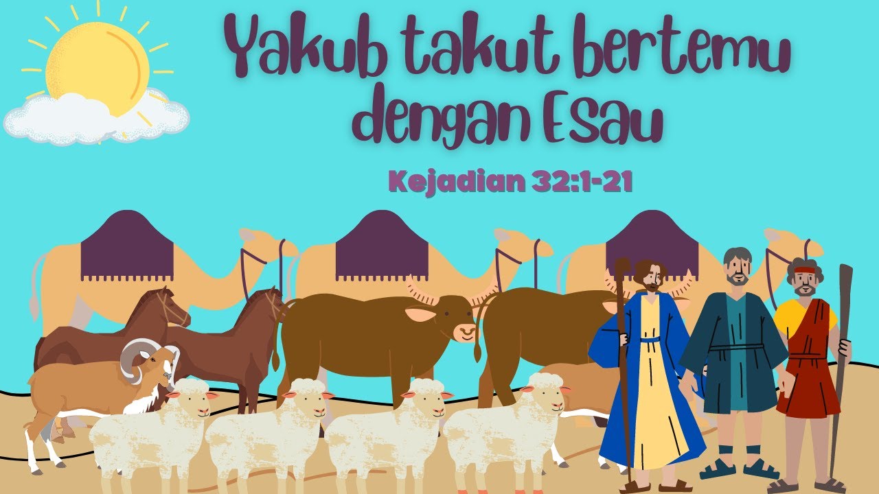 Kejadian 32:1-21 Yakub takut bertemu dengan Esau - YouTube