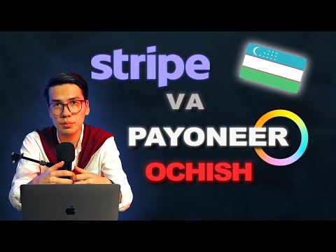 Stripe va Payoneer O'zbekistondan turib ochish yo'li bosqichma-bosqich ko'rsatma