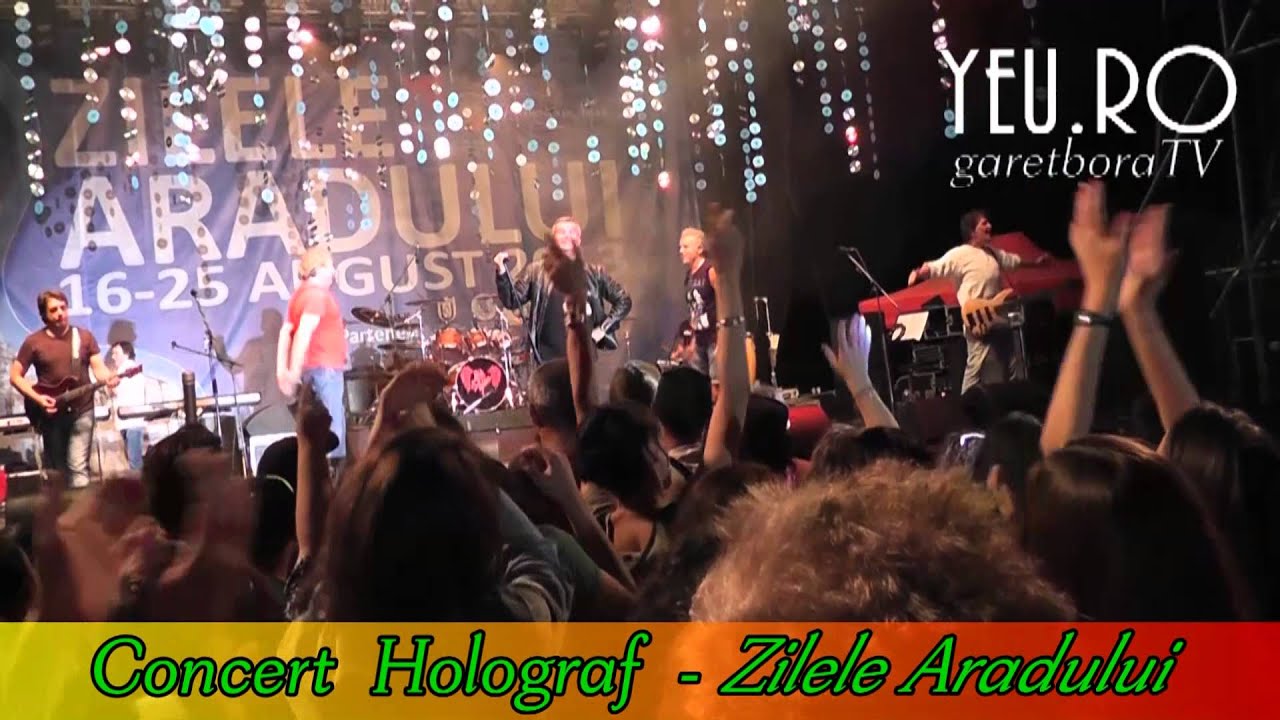 Concert HOLOGRAF - Zilele Aradului (Full HD) - YouTube