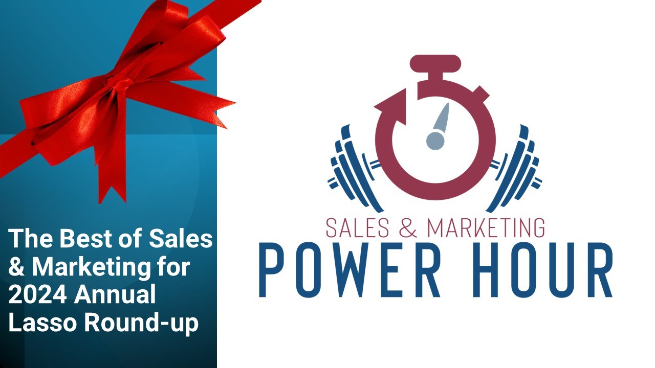 Sales and Marketing Power Hour: 2024 Annual Lasso Roundup - YouTube