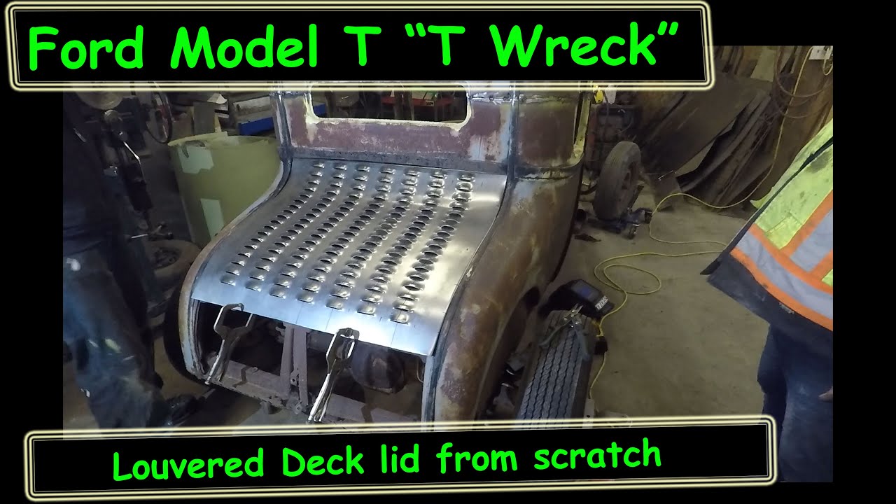 DD Speed shops T getting a louvered deck lid for the Model T - YouTube