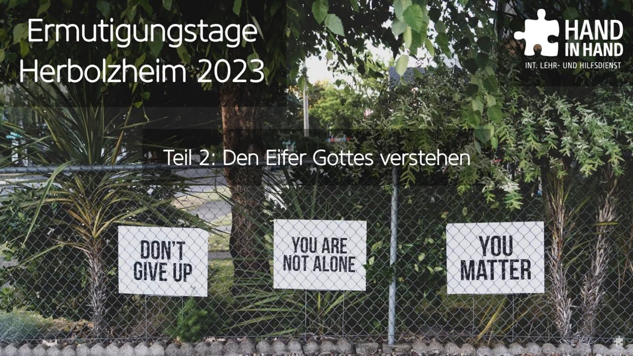 Ermutigungstage (2/4): Den Eifer Gottes verstehen - YouTube