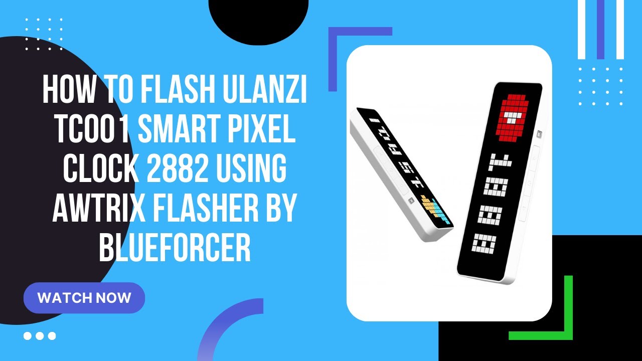How to flash Ulanzi TC001 Smart Pixel Clock 2882 using AWTRIX flasher ...